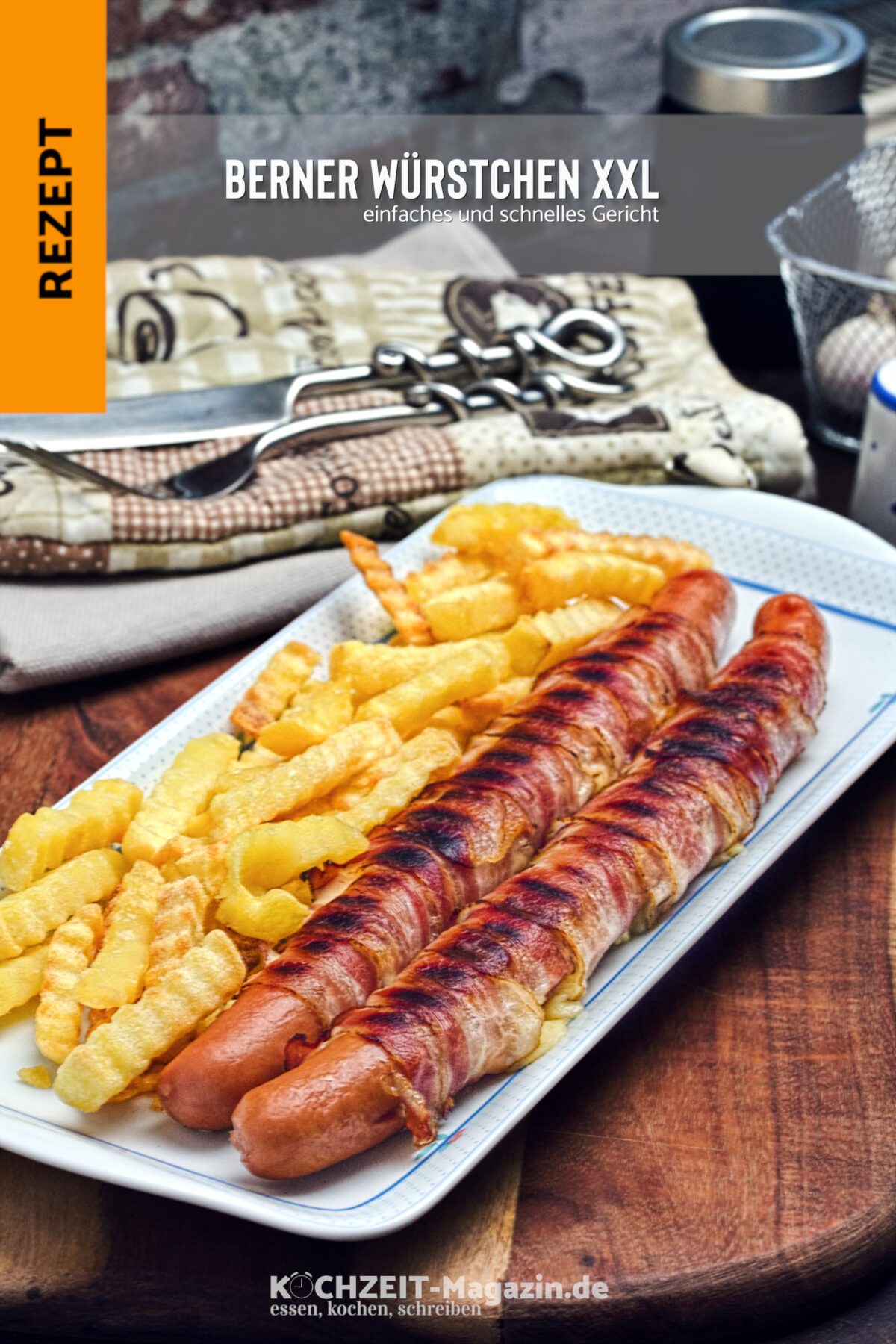 Berner Würstchen XXL, vielfältig und lecker zubereiten